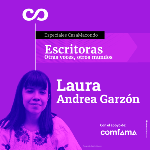 📹 Entrevista a Laura Andrea Garzón - CasaMacondo